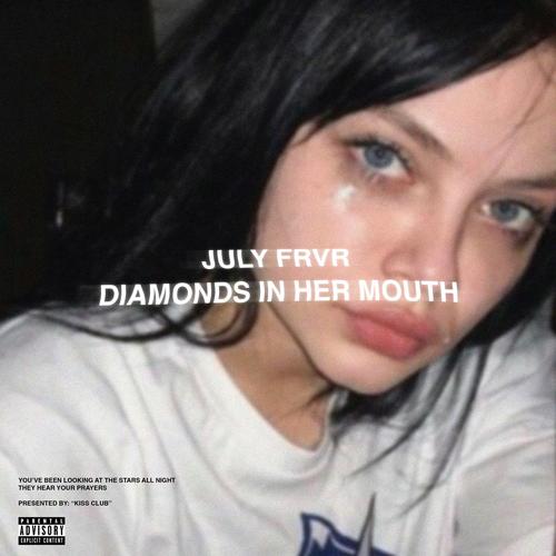 Diamonds in Her Mouth Official TikTok Music - July Frvr - Listening To ...