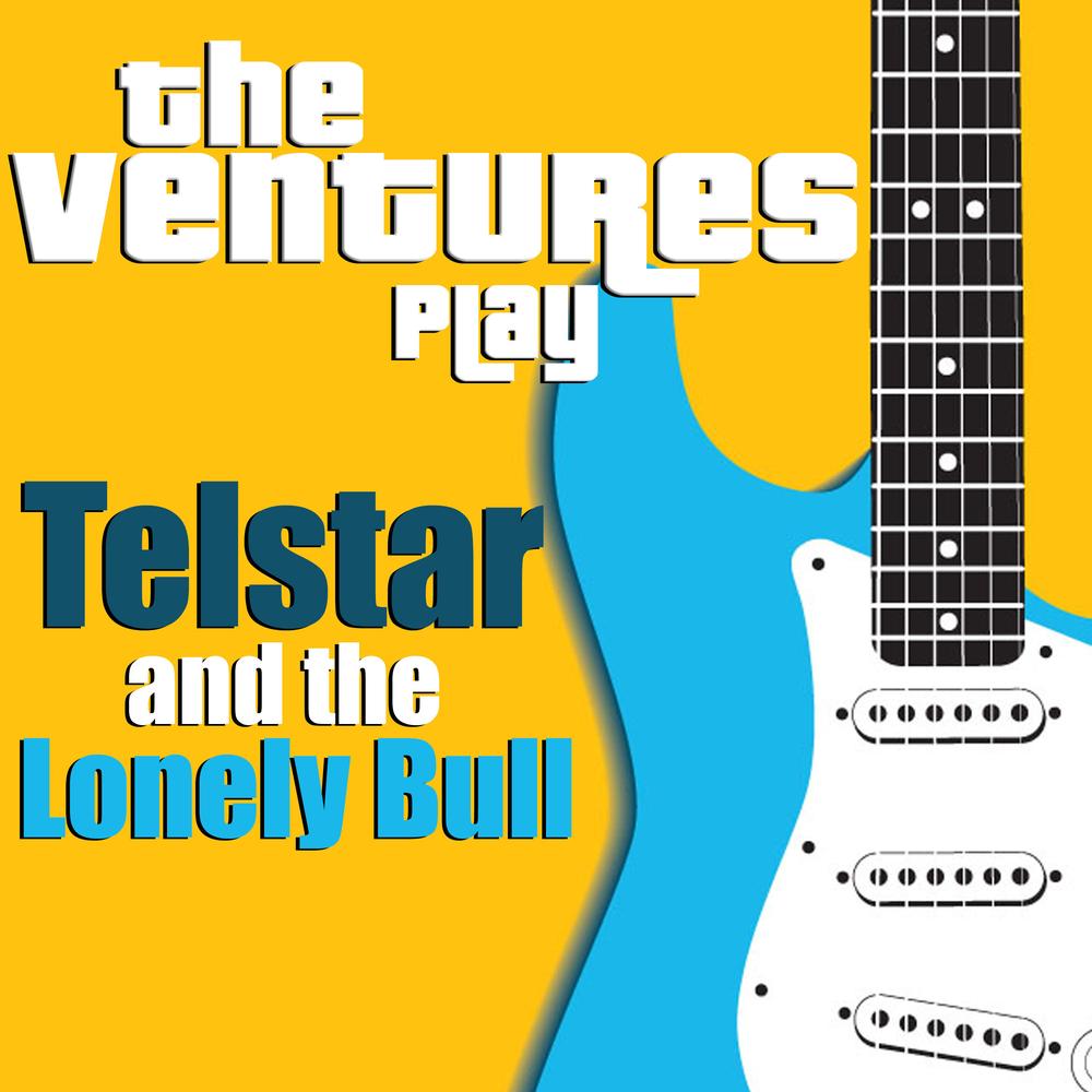 The Ventures Play Telstar And The Lonely Bull