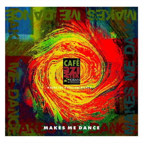 Makes Me Dance Official TikTok Music - Kiran Pradhan - Listening To ...