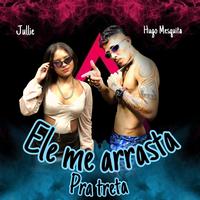 Ele Me Arrasta Pra Treta | TikTok Music Search