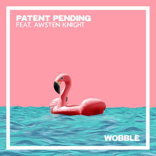 Wobble Official TikTok Music - Patent Pending-Awsten Knight - Listening ...