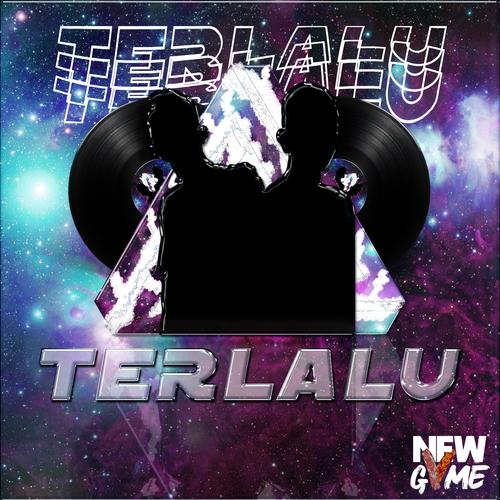 Terlalu Official TikTok Music | album by New Gvme - Listening To All 11 ...