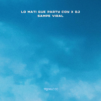 Lo Mati Gue Party Coy X Dj Sampe Viral | TikTok Music Search