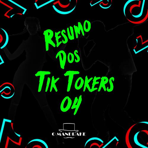 Resumo dos Tik Tokers 04 Official TikTok Music - O Mandrake-Dj Braga-Dj ...