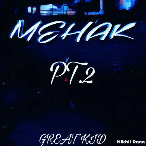 Mehak Pt. 2 Official TikTok Music - GREAT KID-Nikhil Rana - Listening ...
