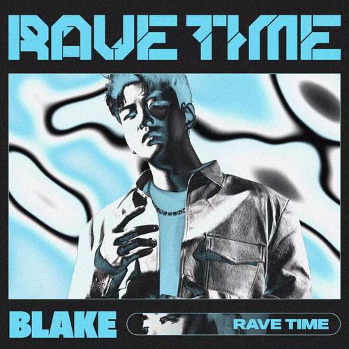 RAVE TIME Official TikTok Music - Blake - Listening To Music On TikTok ...