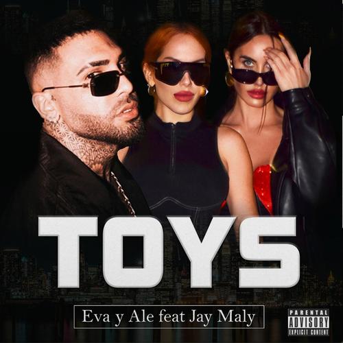 Toys (feat. Jay Maly) Official TikTok Music - Jay Maly-Eva y Ale ...