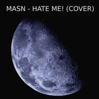 MASN - Hate Me! (Cover) | TikTok Music Search