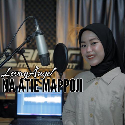 Na Atie Mappoji Official TikTok Music - Leony Angel - Listening To Music On TikTok Music