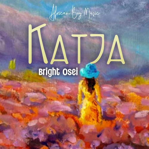 Katja Official TikTok Music | album by Bright Osei - Listening To All 1 ...