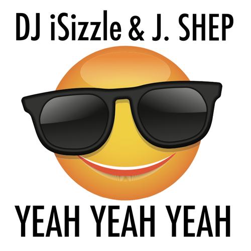 Yeah Yeah Yeah (feat. J. Shep) Official TikTok Music - J. Shep-DJ iSizzle - Listening To Music ...