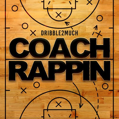 Coach Rappin Official TikTok Music - Dribble2much - Listening To Music ...