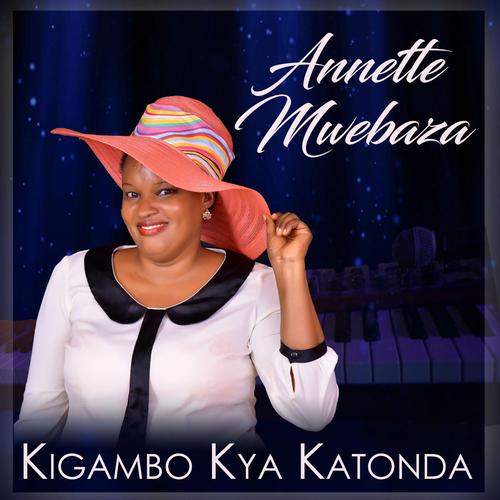 Kigambo kya katonda Official TikTok Music - Mwebaza Annette - Listening ...