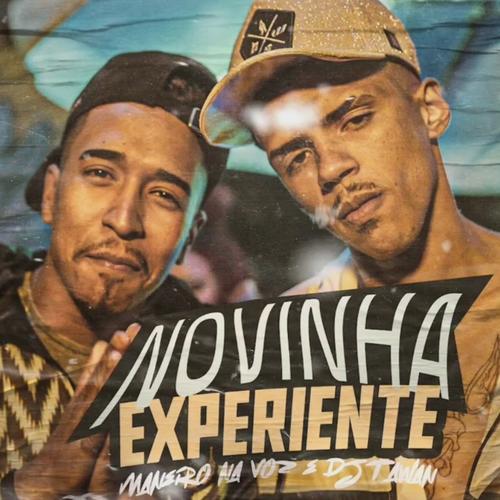 Novinha Experiente Official TikTok Music - Maneiro na Voz-DJ Tawan ...