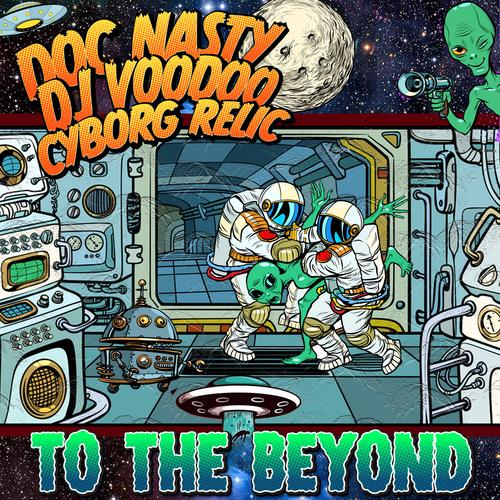 To The Beyond Official TikTok Music - Doc Nasty-DJ Voodoo-Cyborg Relic ...