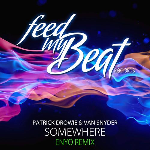 Somewhere Official TikTok Music - Patrick Drowie-Van Snyder-Enyo ...