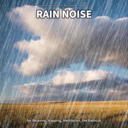 1 Rain Noise For Relaxing Napping Meditation The Bathtub Official