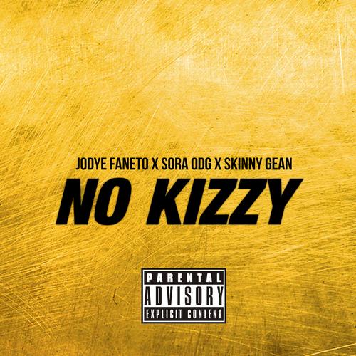 No Kizzy Official TikTok Music - Jodye Faneto-Skinny Gean-Sora ODG ...