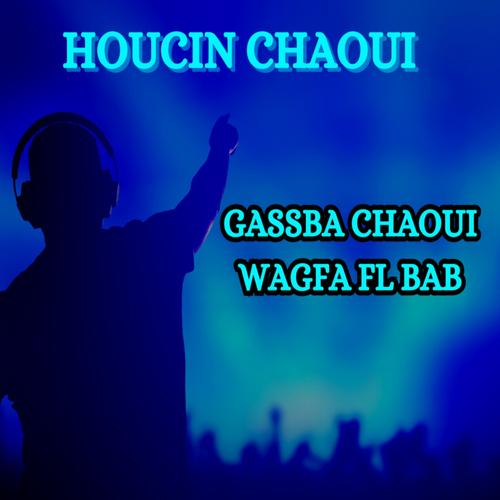 gassba chaoui wagfa fl bab Official TikTok Music - Hocine Chaoui ...
