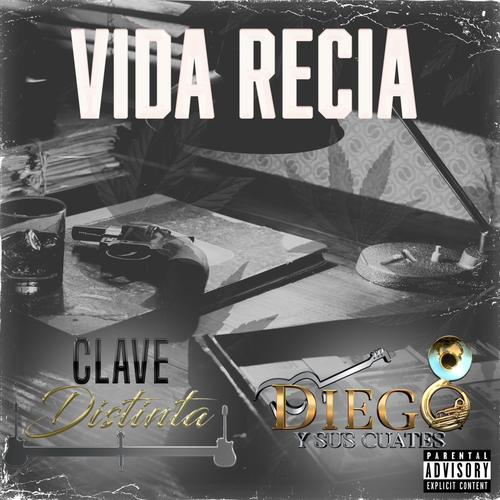 Vida Recia Official TikTok Music - Clave Distinta-Diego Y Sus Cuates ...