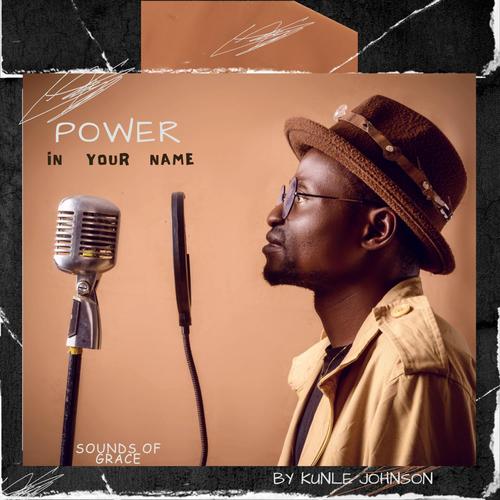 Power In Your Name Official TikTok Music - Kunle Johnson - Listening To ...