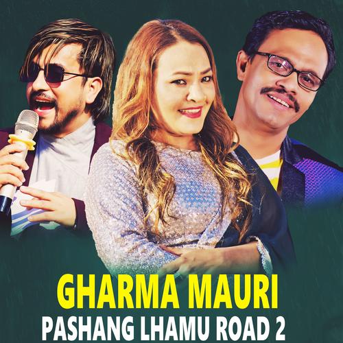 Gharma Mauri Pashang Lhamu Road 2 Official TikTok Music - Kumar ...