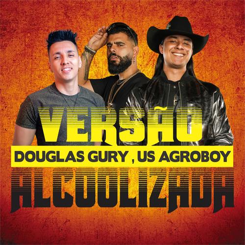 Versão Alcoolizada Official TikTok Music - Douglas Gury-US Agroboy ...